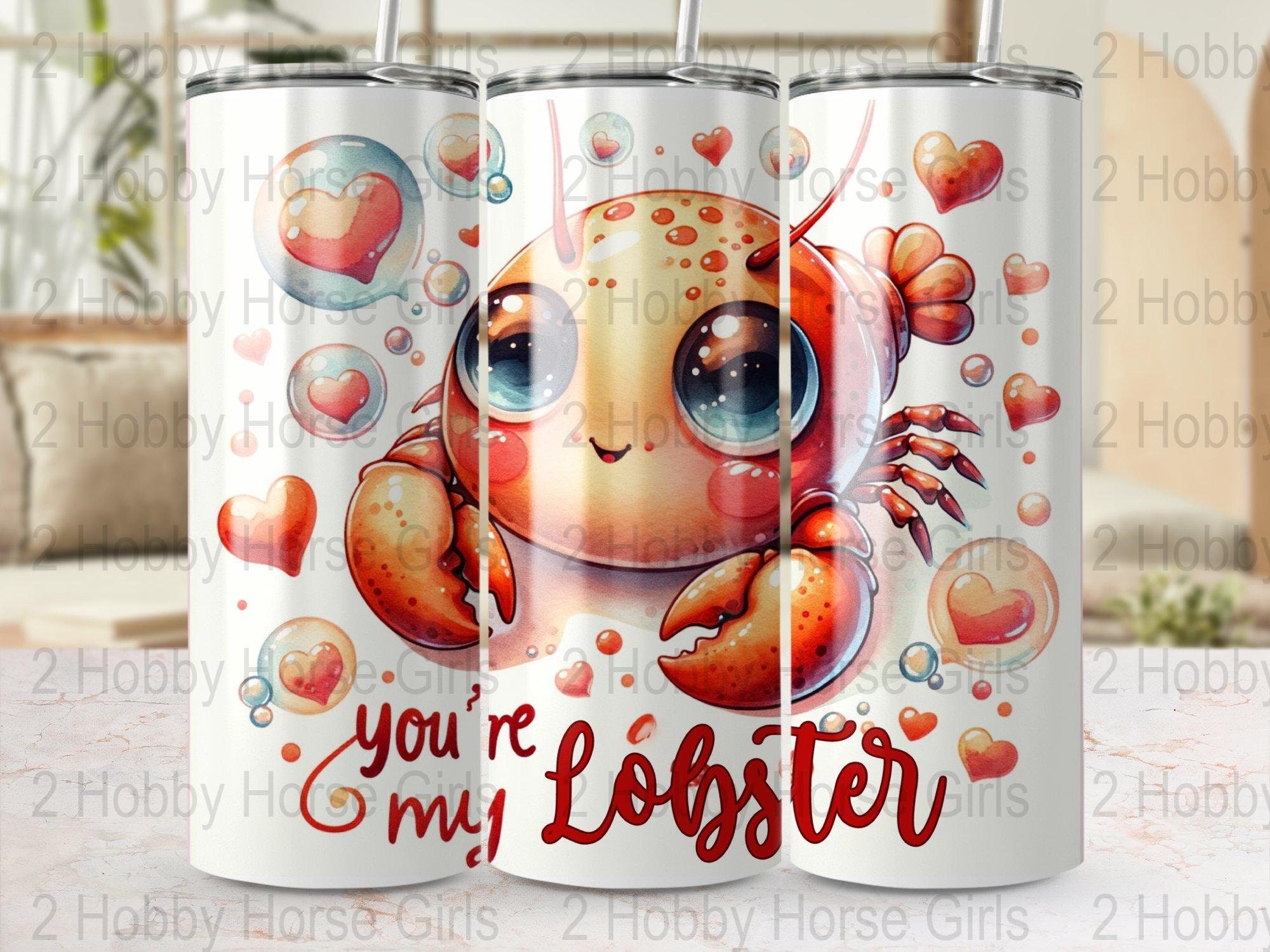 Cute Lobster Digital Art Tumbler Design, You're My Lobster Printable ...