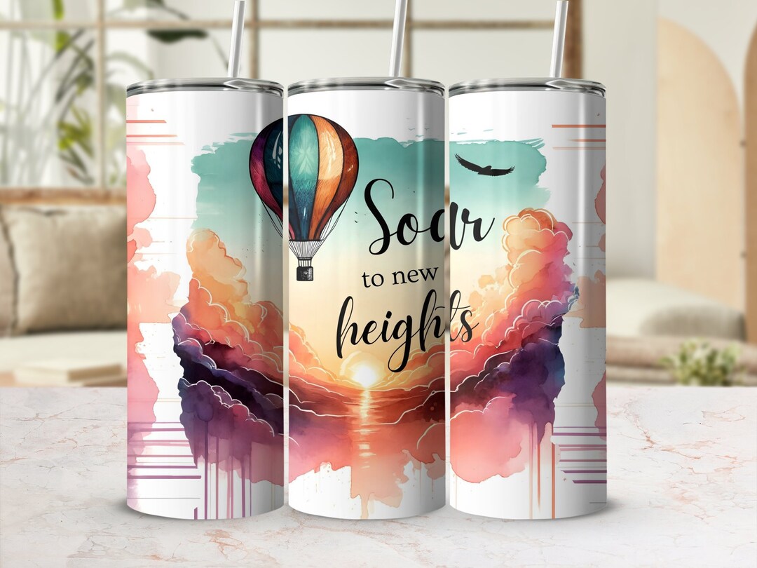Inspirational Hot Air Balloon Digital Tumbler Wrap, Soar to New Heights ...