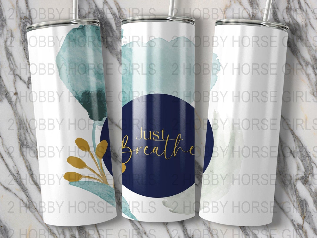 Watercolor Just Breathe Tumbler Design, Digital Download, Meditation ...