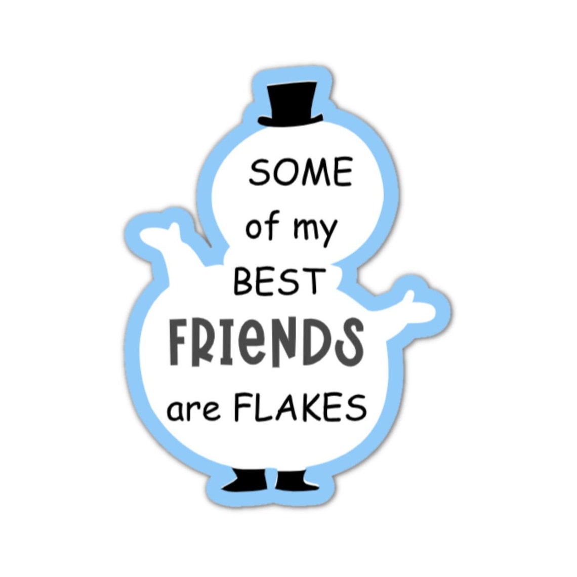 Some of My Best Friends Flakes Snowman Stickers Vinyl Die - Etsy
