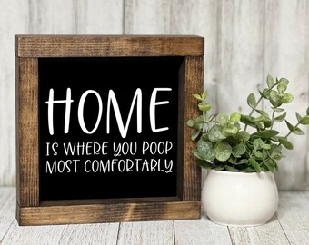 Home is Where You Poop Most Comfortably Sign Bathroom Wall - Etsy