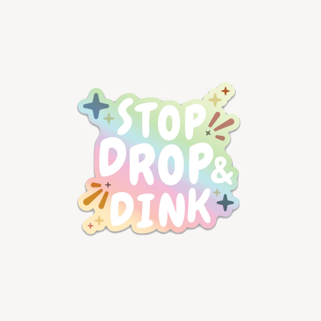Stop, Drop & Dink Holographic Die-cut Pickleball Sticker | Punny ...