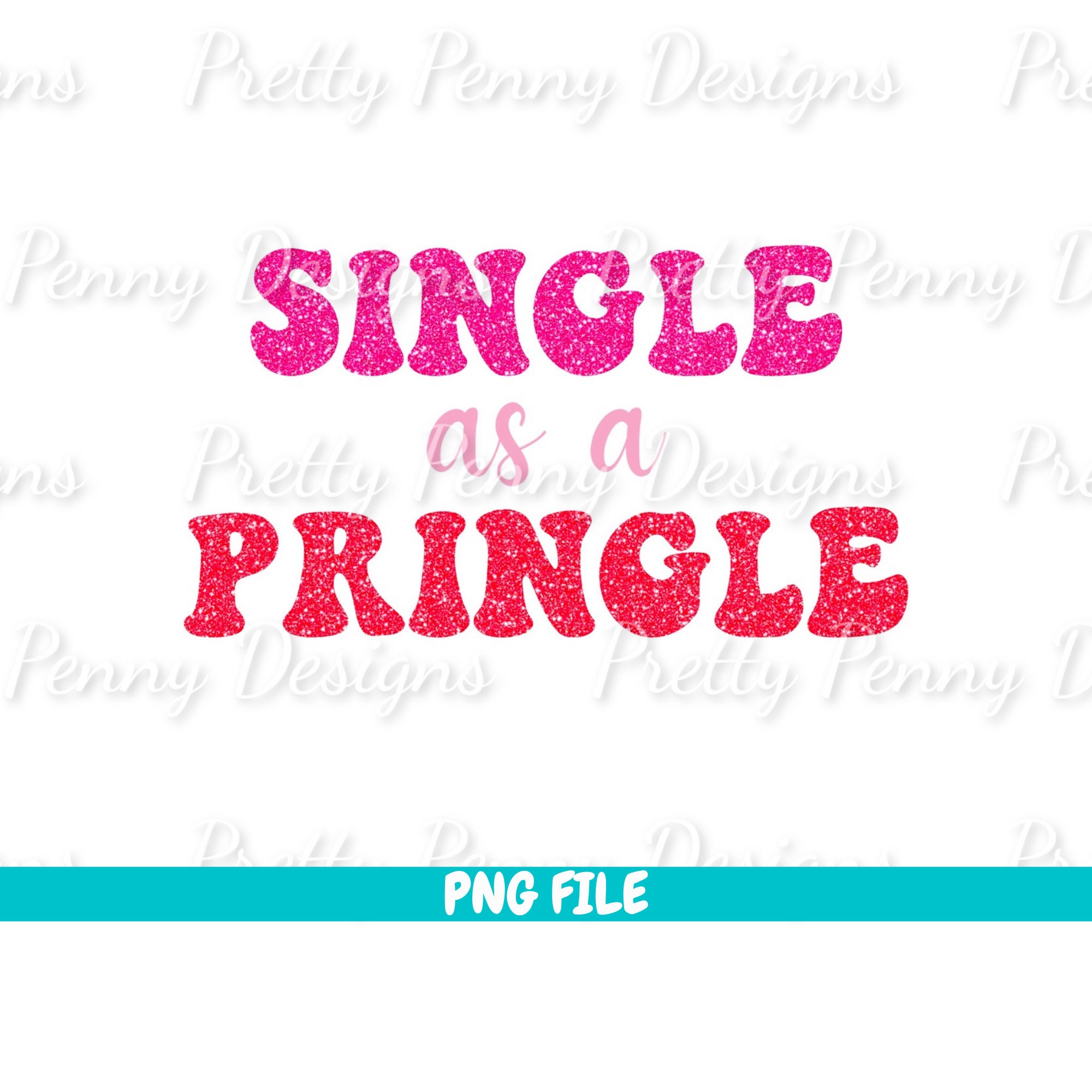 Single as a Pringle PNG, Valentine Png, Single Valentine, Valentine’s ...