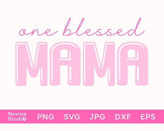 One Blessed Mama Svg Files for Cricut Mom Shirt Svg | Etsy
