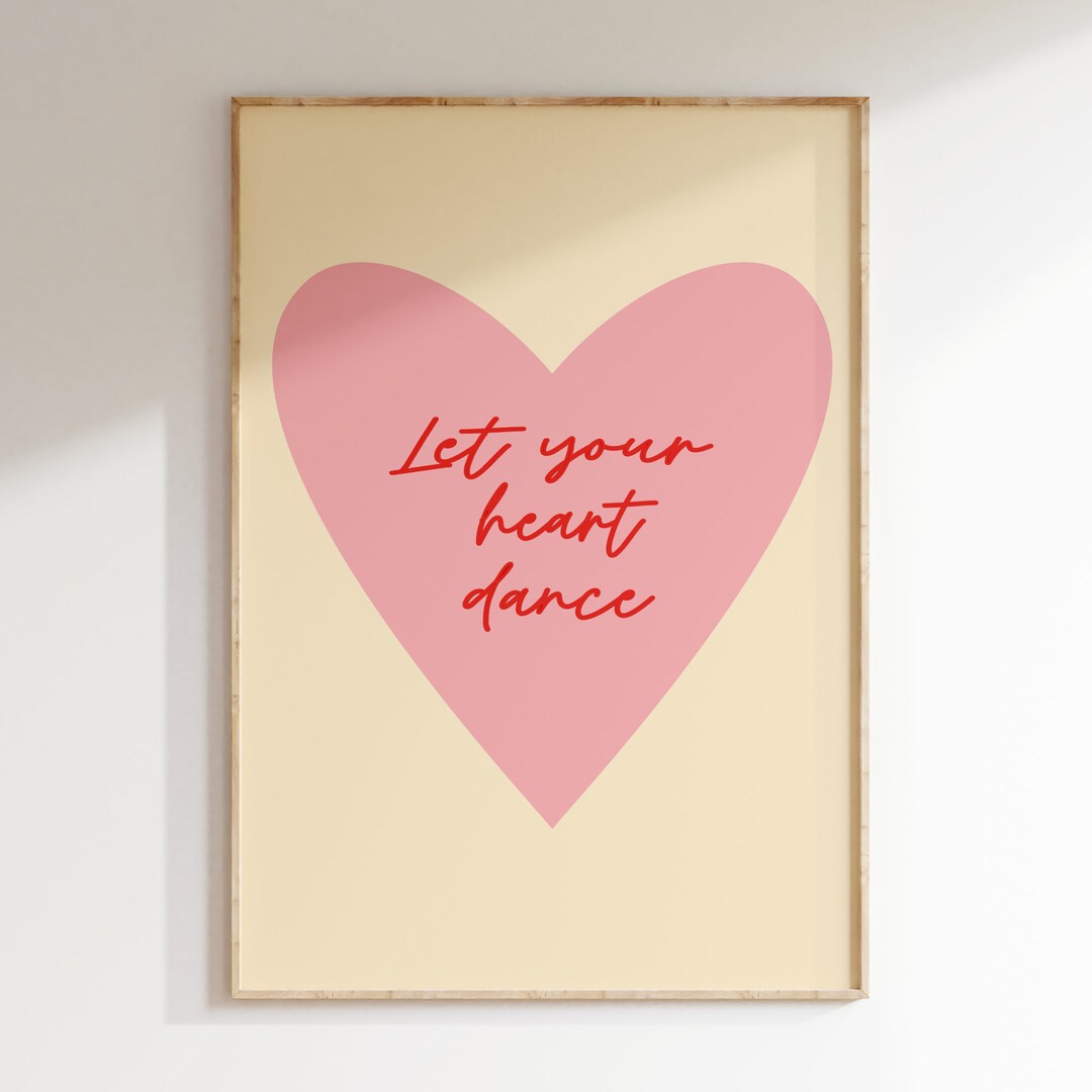 Let Your Heart Dance, Wall Decor, Love Print, Trendy Poster, Valentines ...