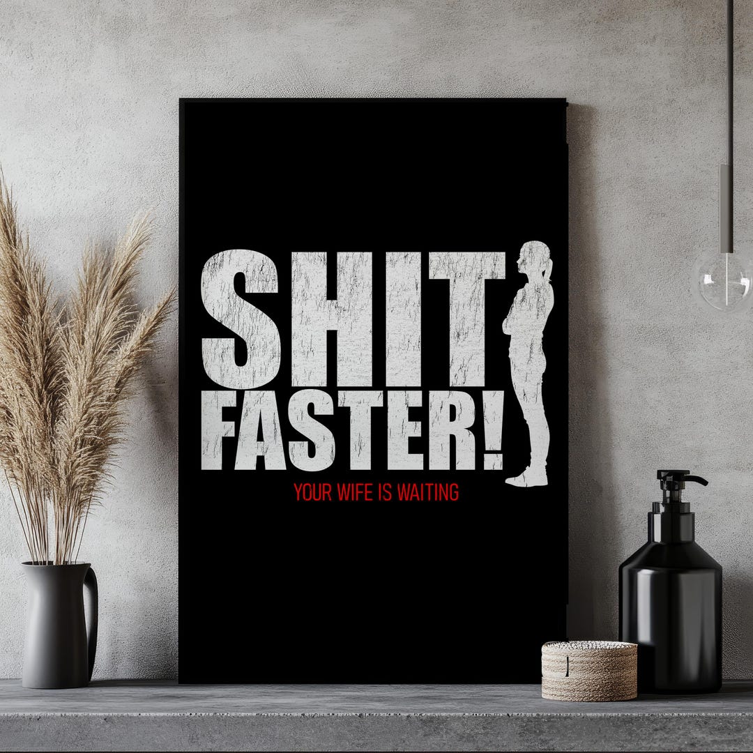 Merde plus vite votre femme attend affiche drôle pour salle de bain et ...