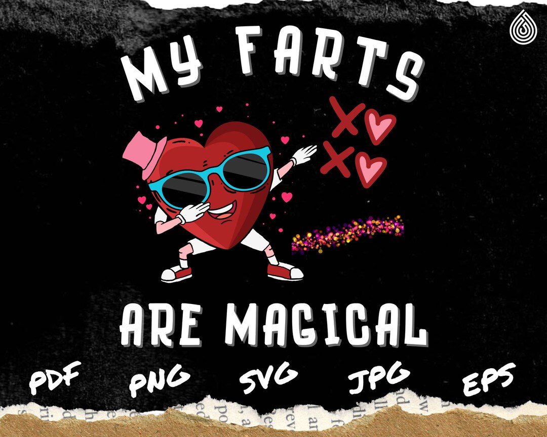 My Farts Are Magical, Valentines SVG Digital Download Funny Valentines ...