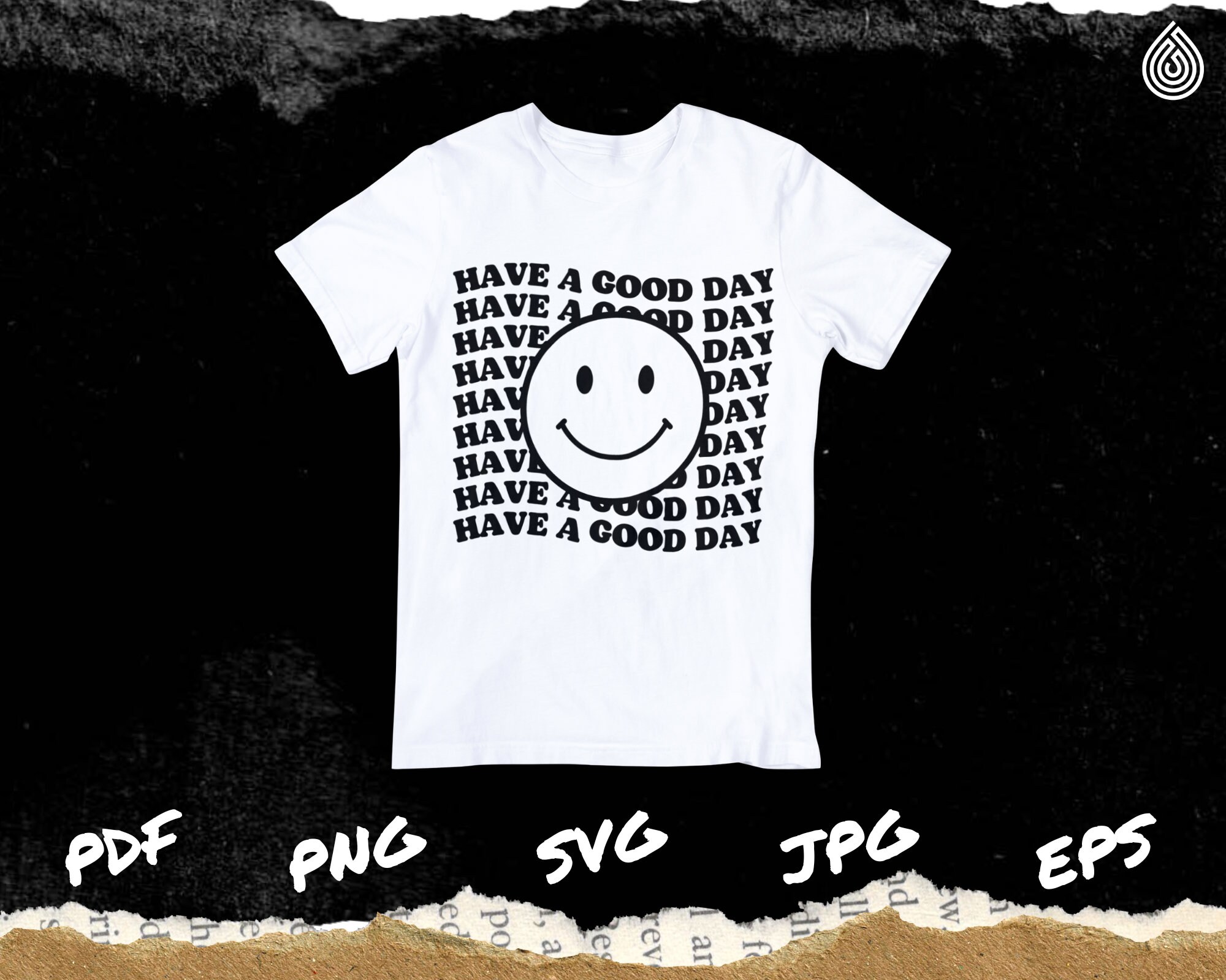 Have A Good Day Smiley Face SVG | Digital Download Positivity Niches ...