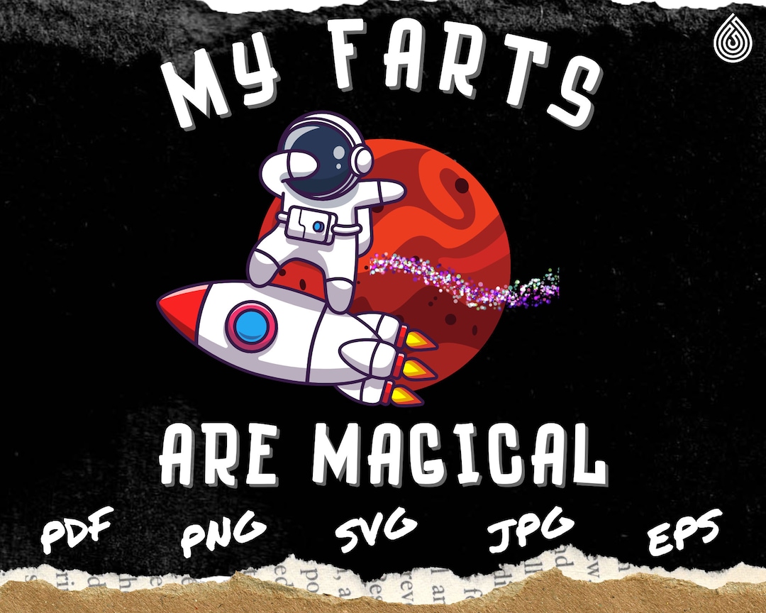 My Farts Are Magical, Astronaut and Mars SVG Digital Download Funny ...