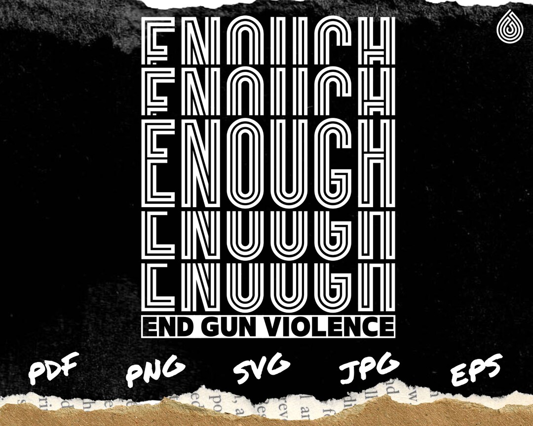 Enough End Gun Violence SVG | Digital Download Awareness Day Niches ...