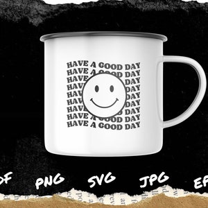 Have A Good Day Smiley Face SVG Digital Download Positivity Niches ...