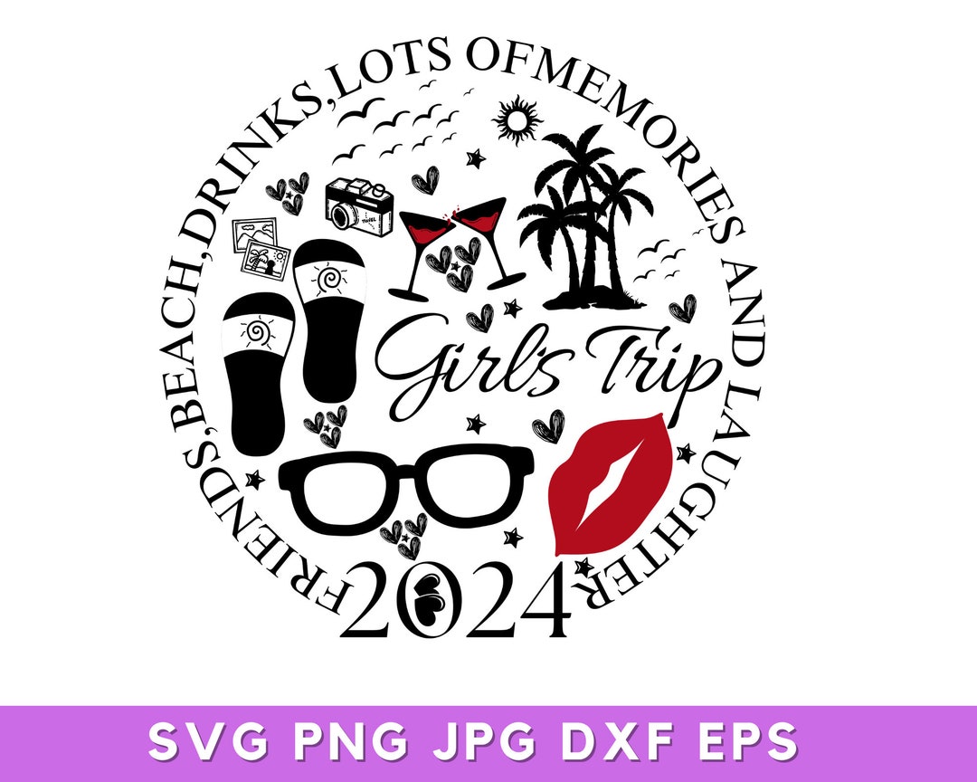 Girls Trip 2024 Svg, Girls Trip Svg, Friends Matching Shirts Svg, Girls ...