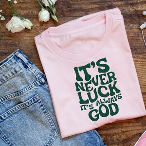 It’s Never Luck It’s Always God Svg Png, Not Luck Just God Svg ...