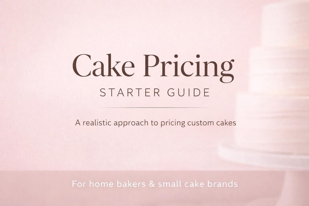 Cake Pricing Starter Guide for Home Bakers | How to Price Custom Cakes ...