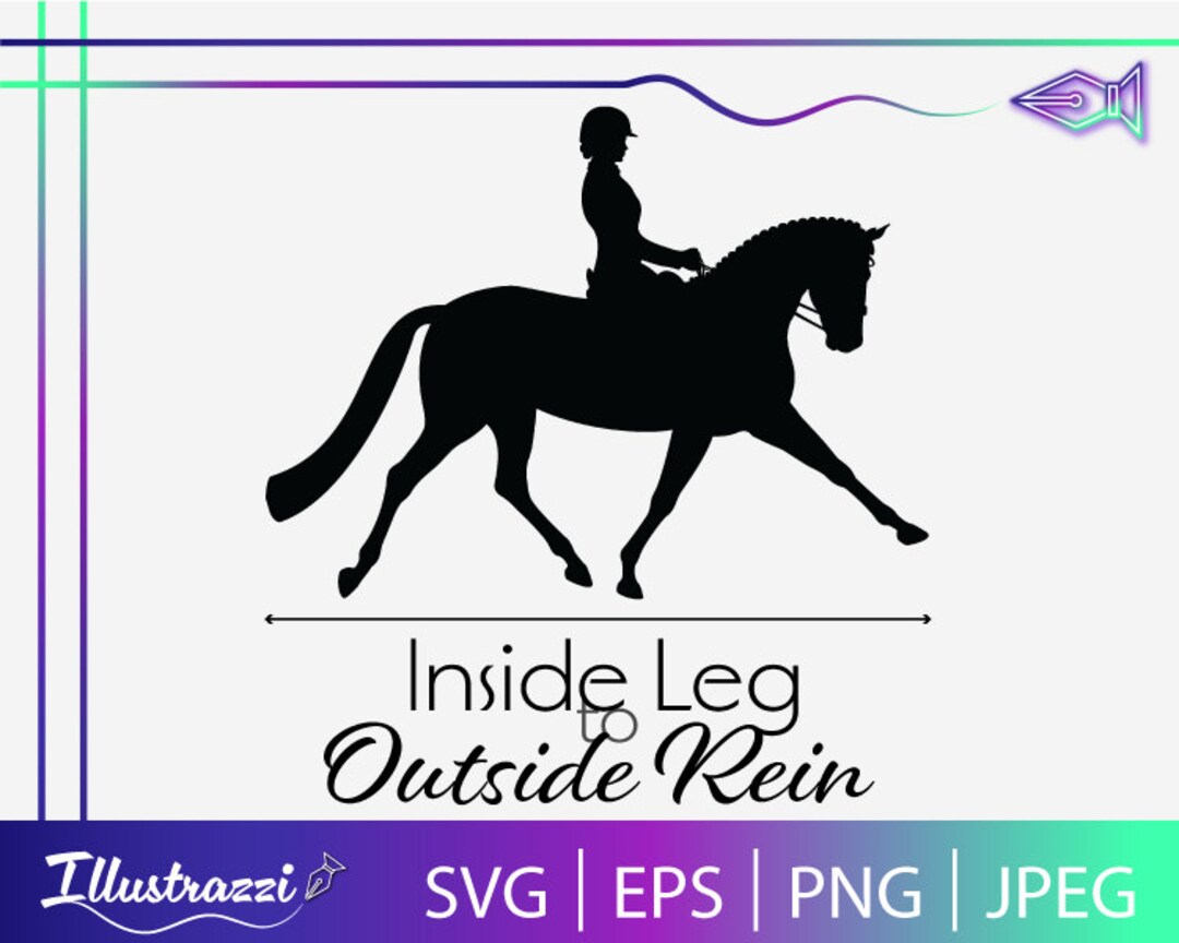 Inside Leg to Outside Rein SVG | Horse Saying SVG | Dressage Horse Clip ...
