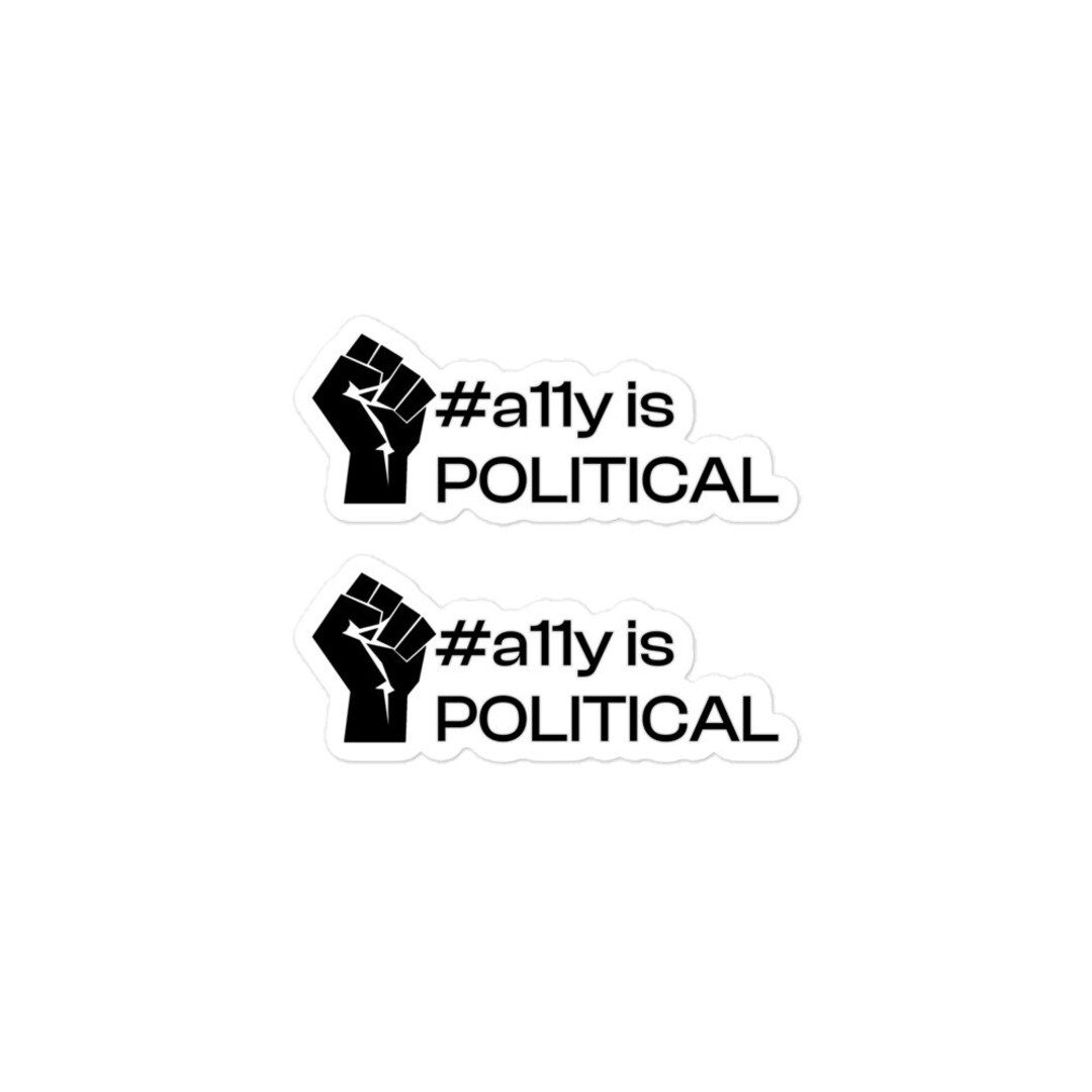 A11y is Political, the Gibby Variation - Bubble-free Stickers - Etsy