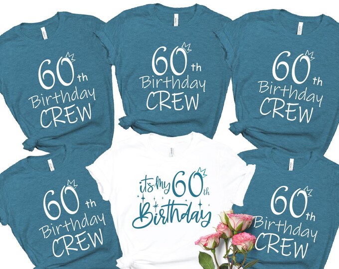 It's My 60th Birthday Shirt, It's My Birthday T, 60th Birthday Crew ...
