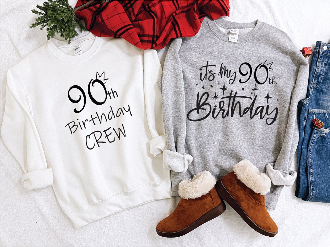 It's My 90th Birthday Sweatshirt, Custom Birthday Party Shirts, 90th ...