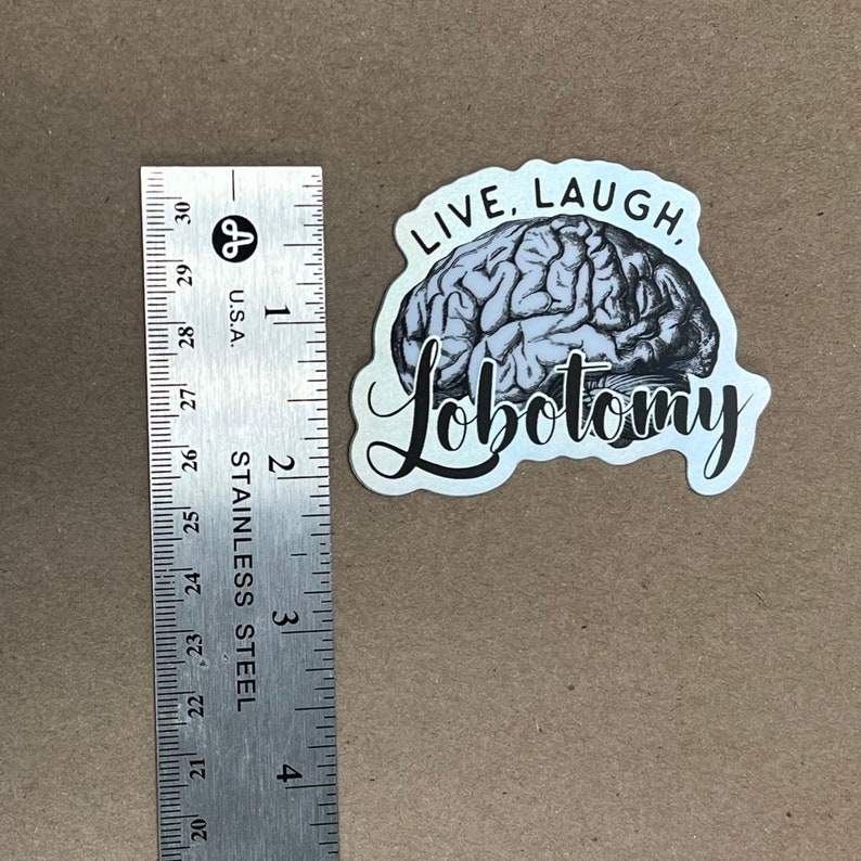 Live Laugh Lobotomy Frosted Holographic Sticker Dark Humor - Etsy