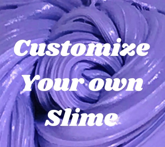 Custom Slime Make Your Dream Slime 6oz - Etsy