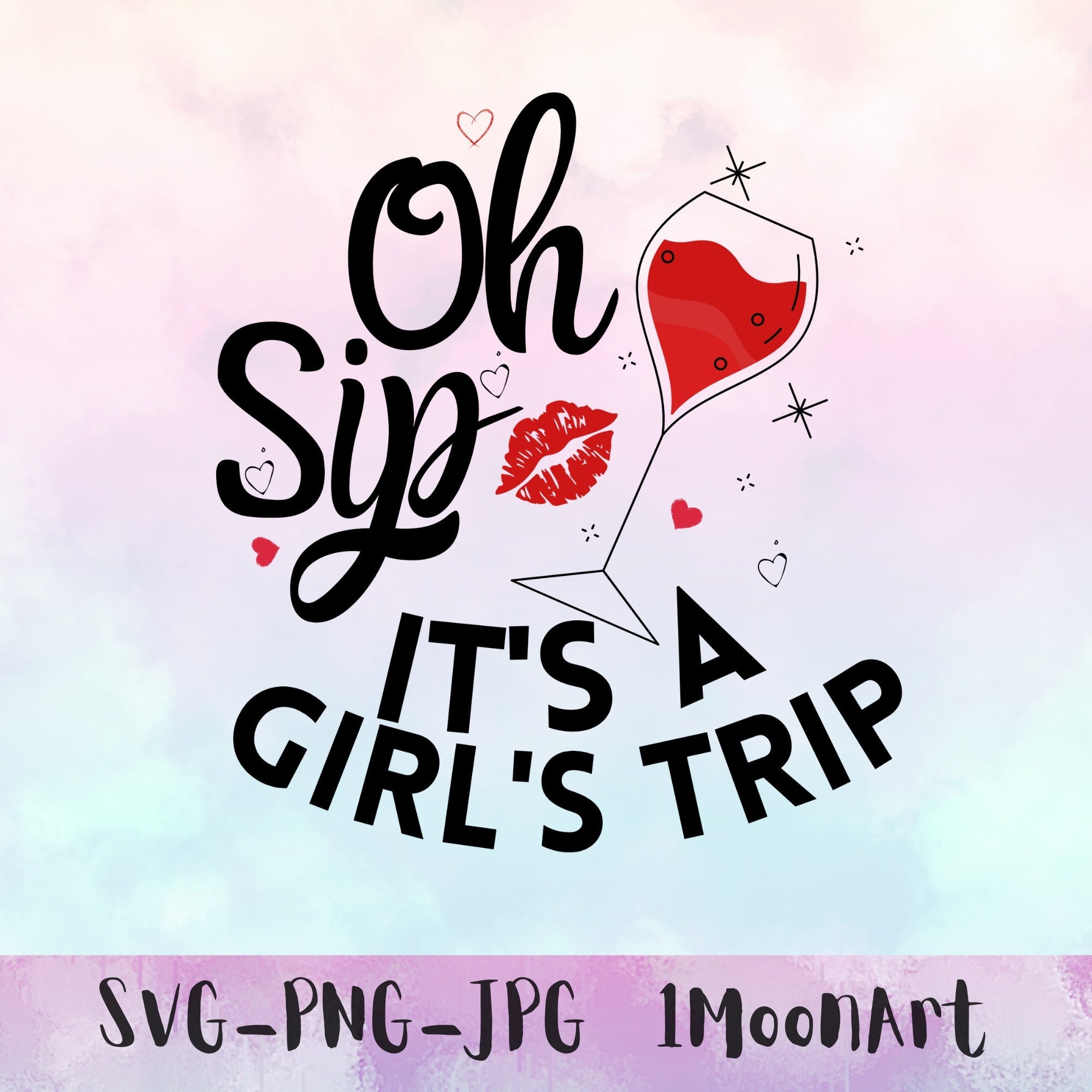 Oh Sip It's A Girl's Trip Svg, Png, Jpg, Pdf Files, Girls Trip Shirt ...