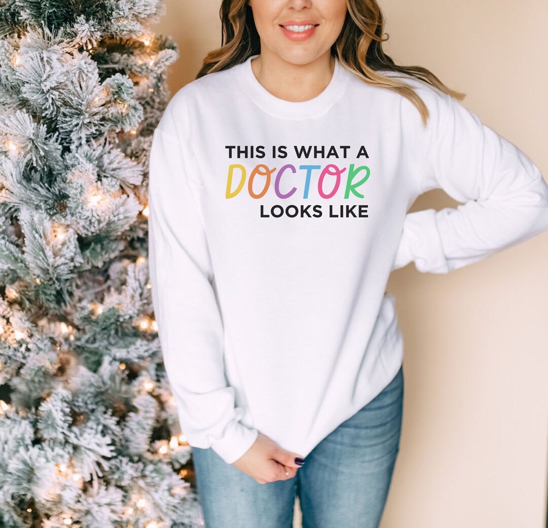 This is What a Doctor Looks Like Sweatshirt, Doctor Graduation Gift ...