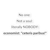 Econ Student Meme Sticker, Ceteris Paribus, Economist Jokes, Economist ...