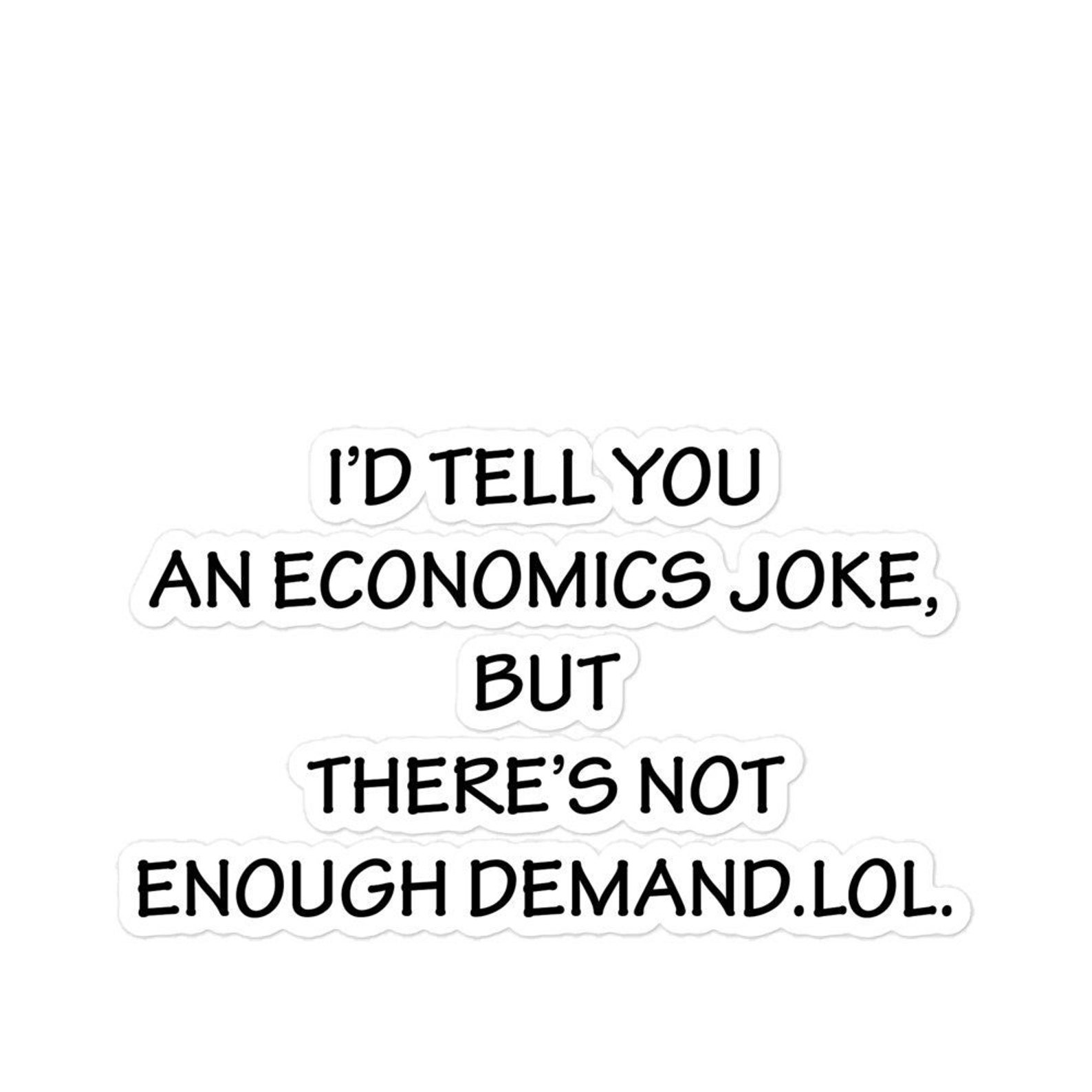 Economics Student Sticker, Demand and Supply Sticker, Economist Puns ...