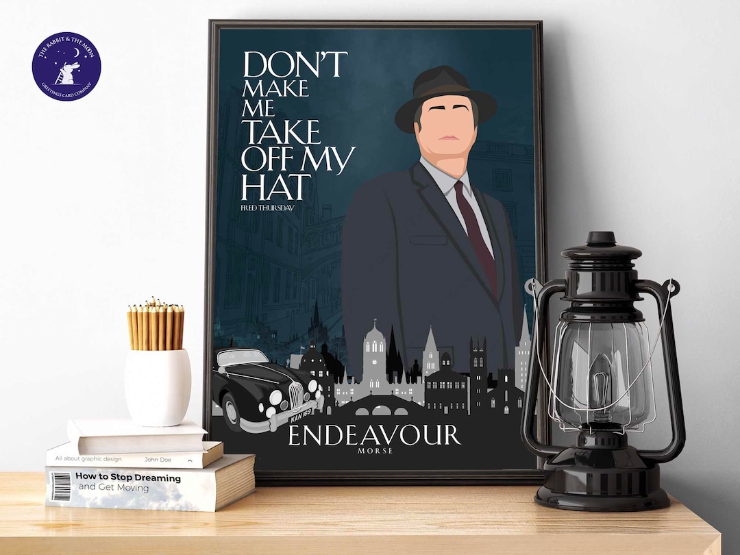 Endeavour - Fred Thursday - Hat Quote- A4/A3 Prints, Greetings Cards ...