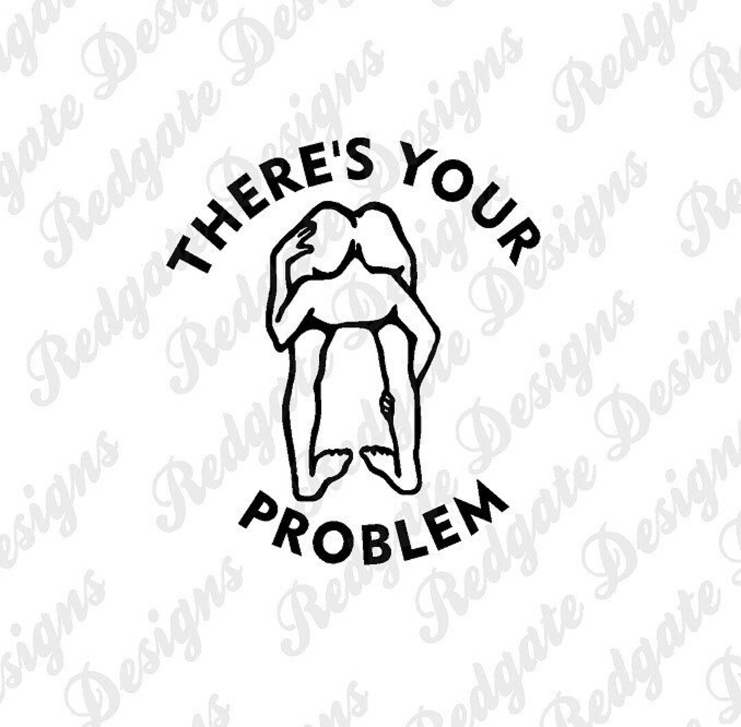Problem Vinyl Decal for Car, Truck, Van, Window, Phone, Laptop Any Non ...