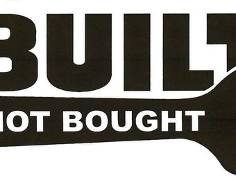 Built Not Bought SVG, Automotive Decal Cut File Svg, Built Not Bought ...