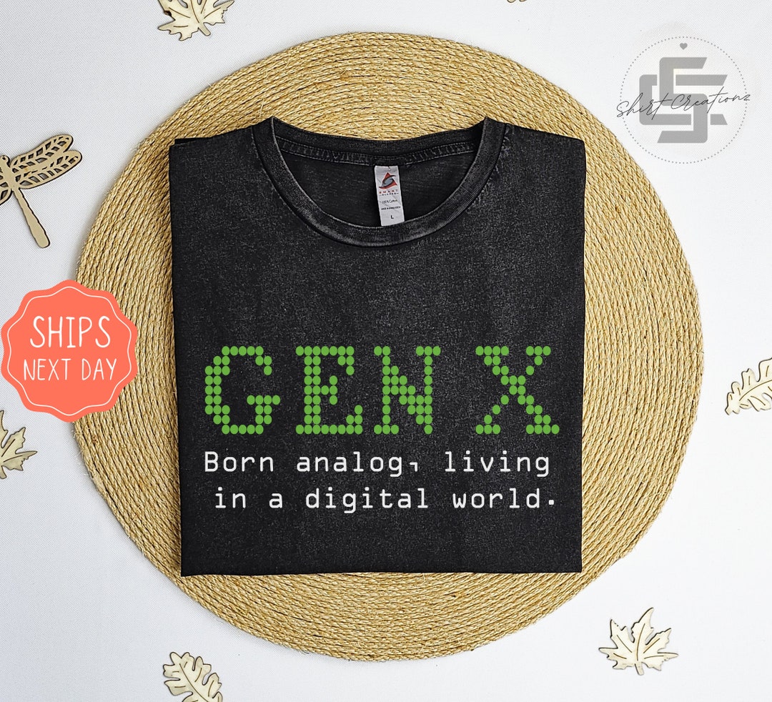Gen X Born Analog, Living in a Digital World Vintage T-shirt Generation ...