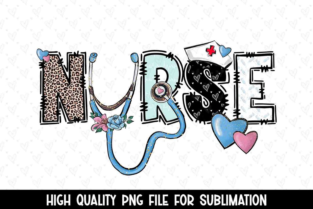 Cute Nurse Sublimation Design Png, Nurse Png, Nurse Life Sublimate Png ...