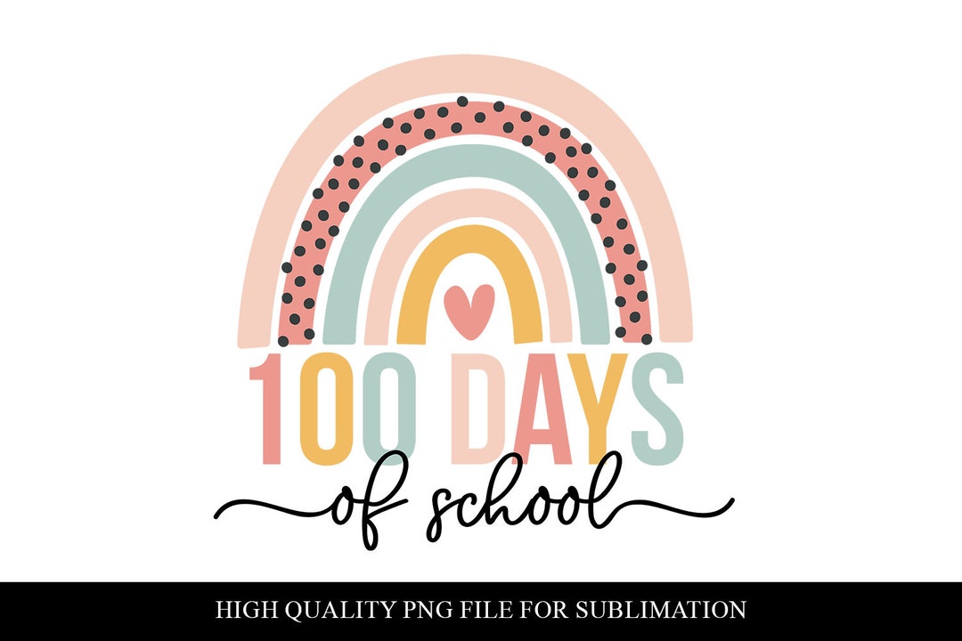 100 Days of School PNG, 100 Days Sublimation Design, Teacher ...