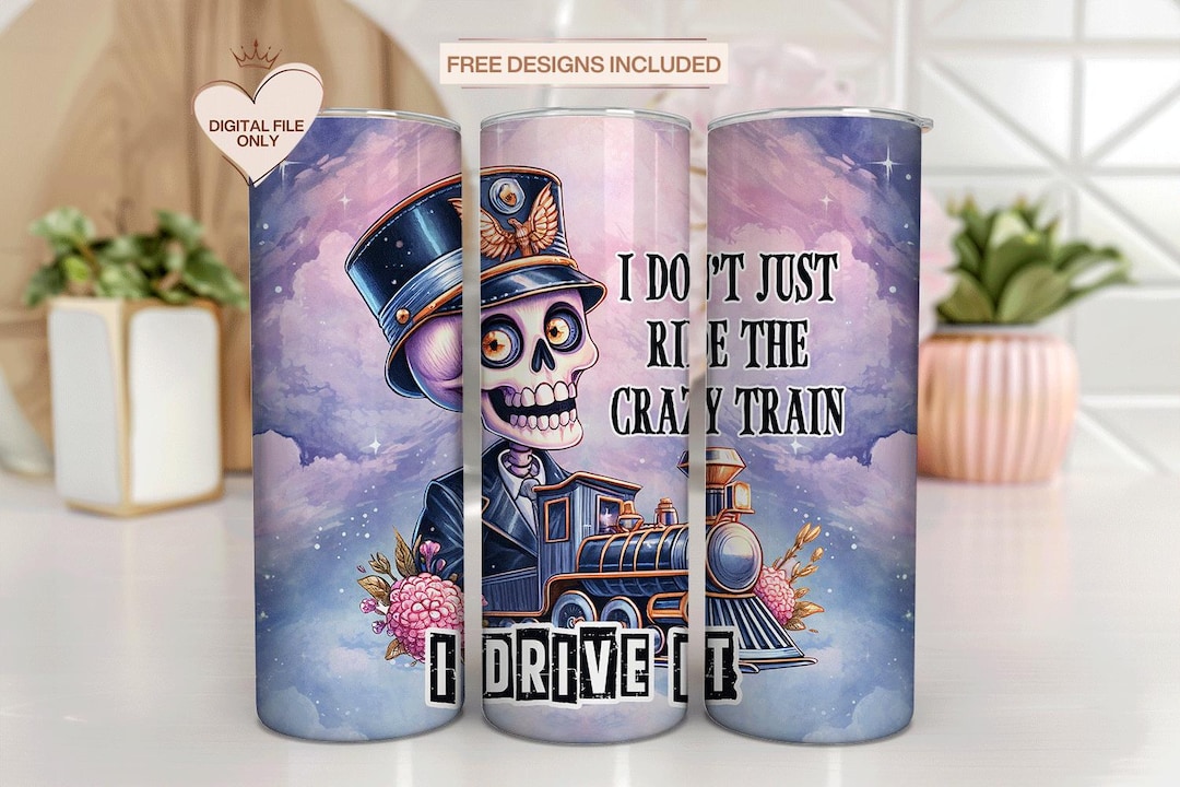 Funny Skeleton Train Driver 20 Oz Tumbler Sublimation Design PNG, Crazy ...
