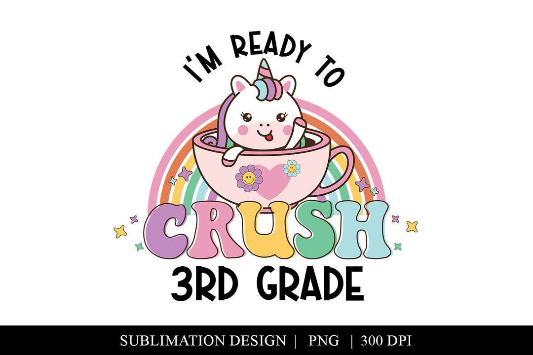 Cute Pastel Unicorn Third Grade PNG, Ready to Crush 3rd Grade Printable ...