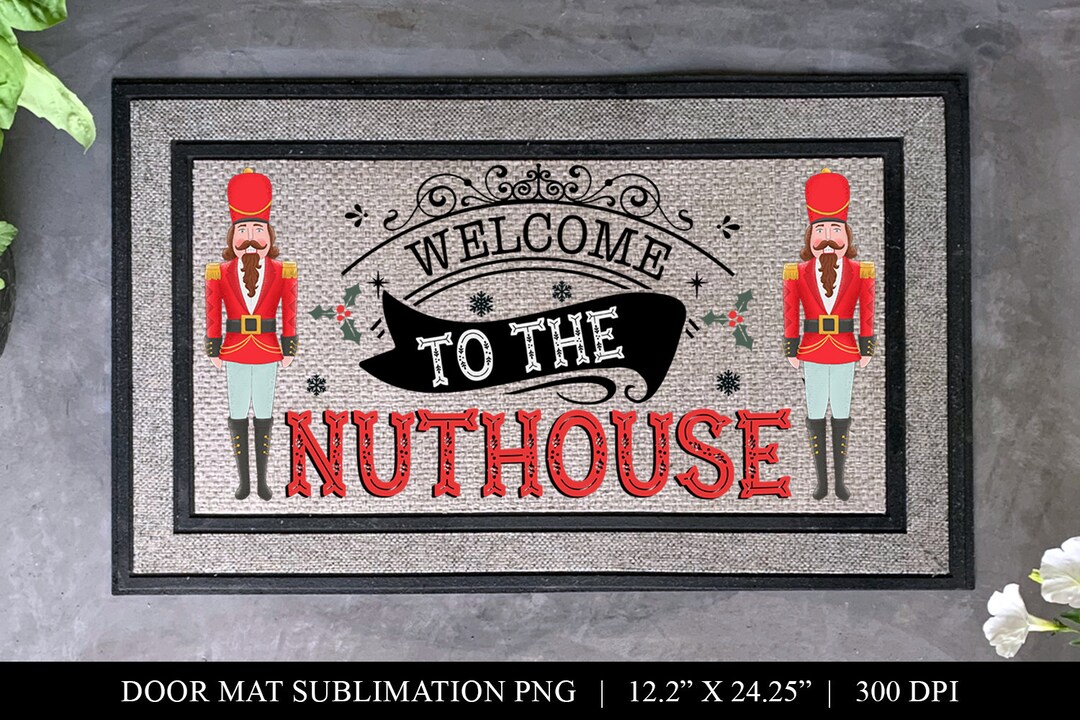 Welcome to the Nuthouse Door Mat Sublimation, Cute Christmas Front Door ...