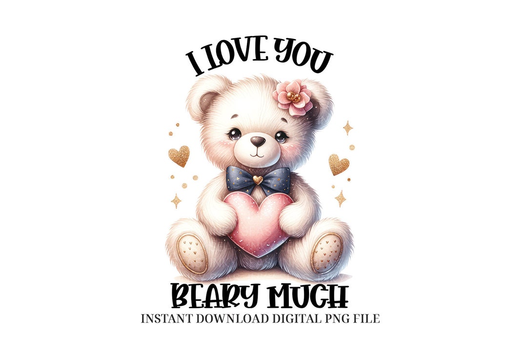 Charming 'I Love You Beary Much' Teddy Bear Clipart Cute Flower Bow Heart Illustration PNG ...