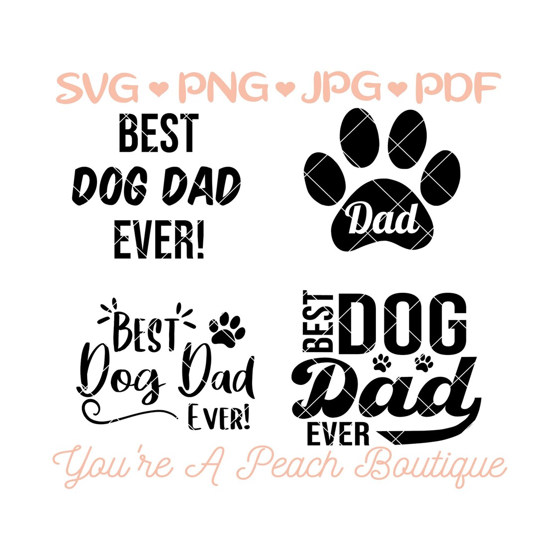 Best Dog Dad Ever SVG Set! - Etsy
