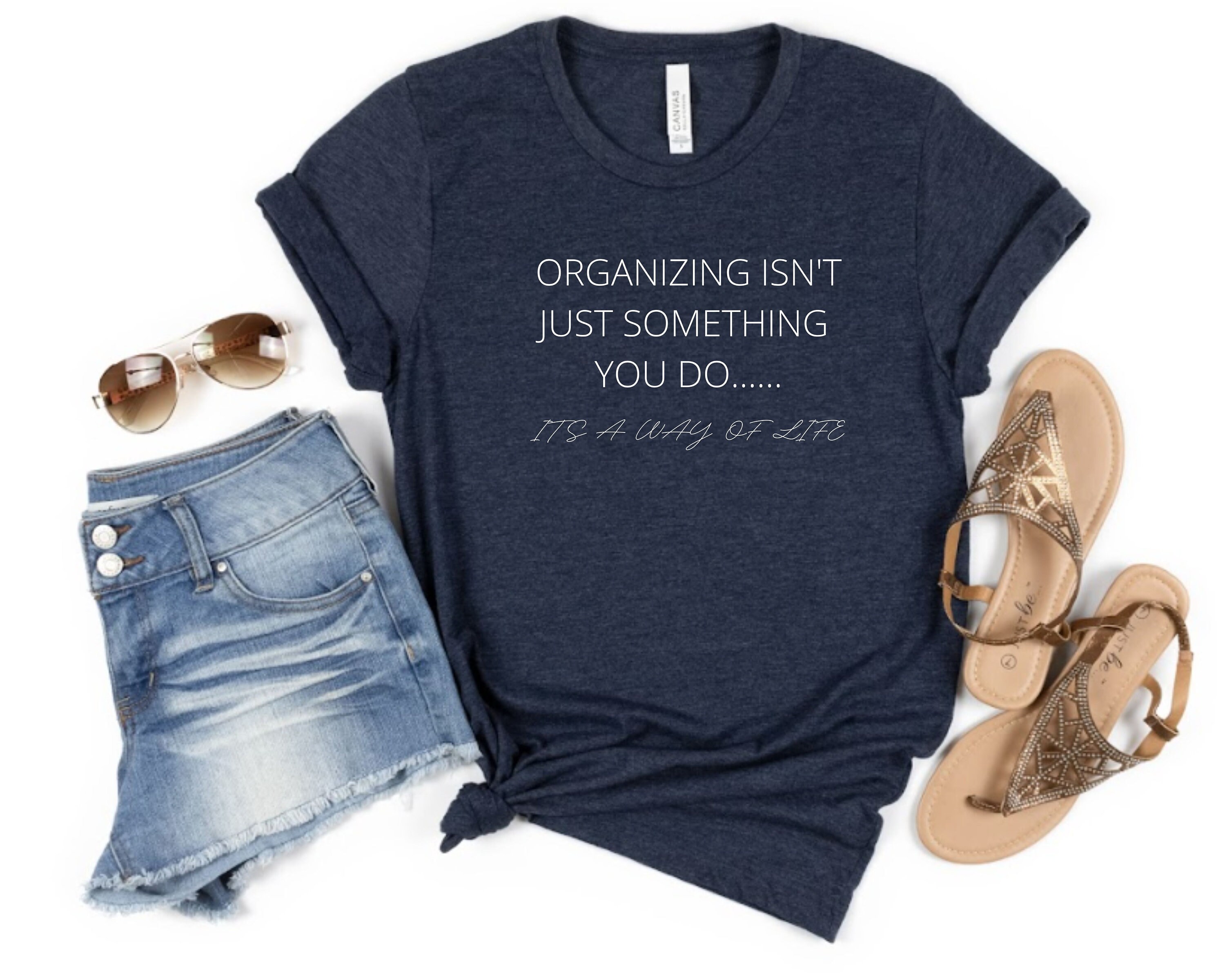 Organizing is a Way of Life Tee Shirts | Cute Organizing Shirts ...
