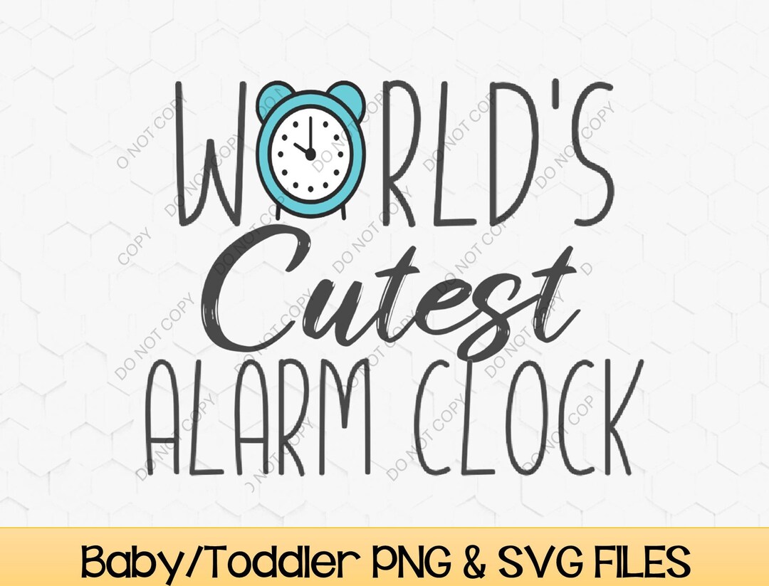 World's Cutest Alarm Clock Svg, Baby Shower Svg, Baby Onesie Svg, Baby ...