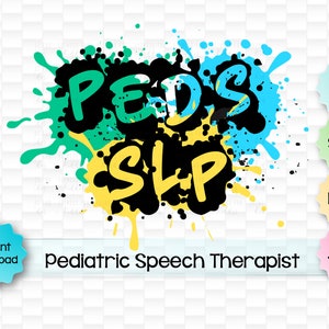 Splatter Pediatric Speech Therapist Svg, Splatter Paint Svg, Peds Svg ...