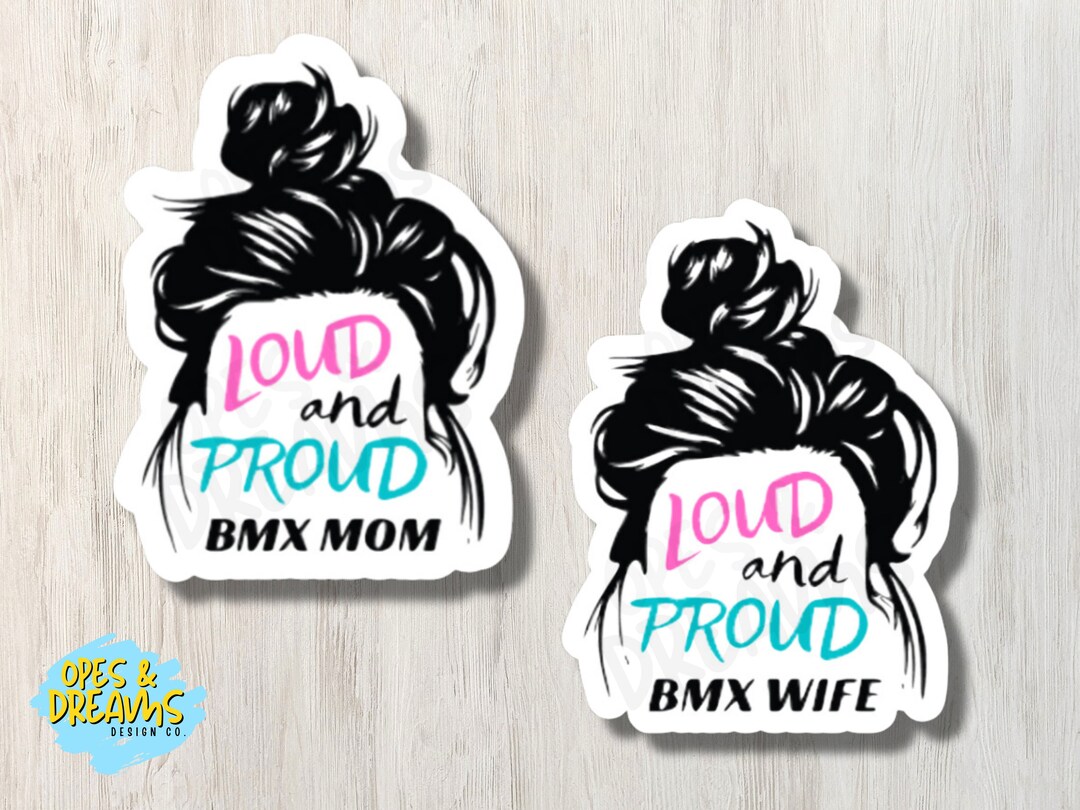 Loud and Proud Mom/wife BMX Vinyl Sticker Can Be Customized to Any ...