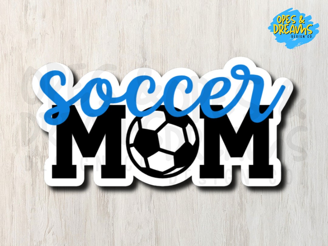Soccer Mom With Script Letter and Soccer Ball- Waterproof, Uv-resistant ...