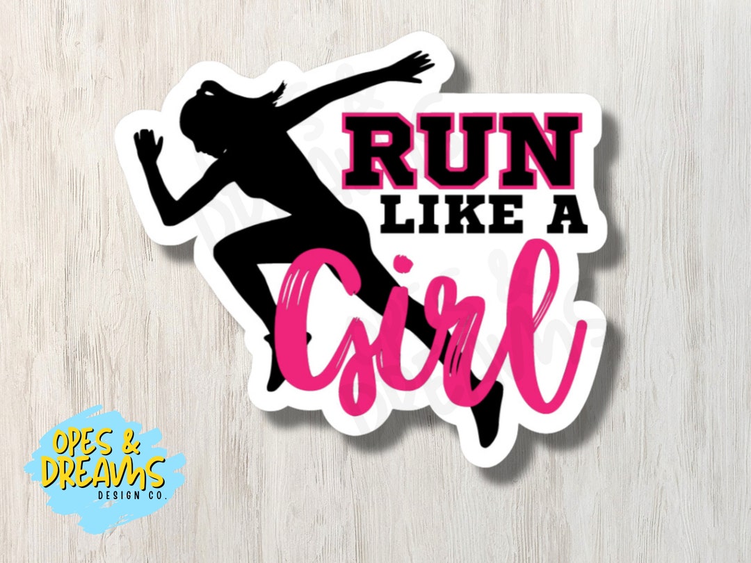 Run Like a Girl - Waterproof, Laminated Vinyl Running Sticker - Etsy