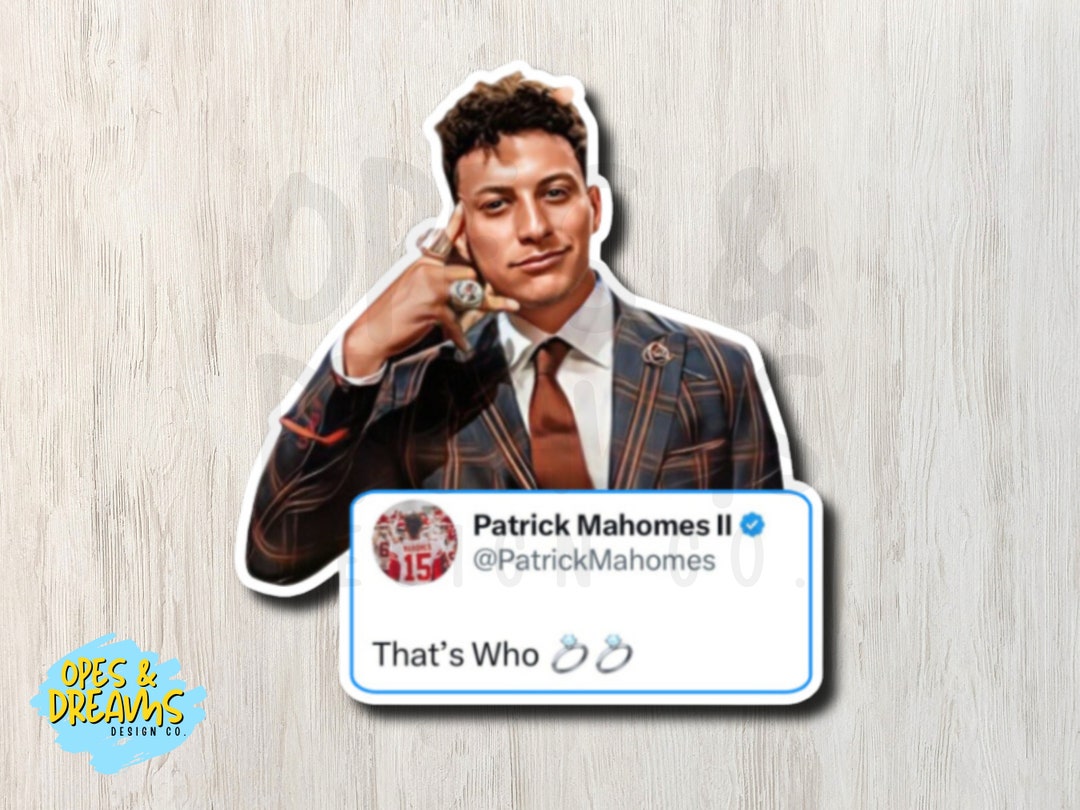 Pat Who? That's Who! Patrick Mahomes Championship Rings - Waterproof ...