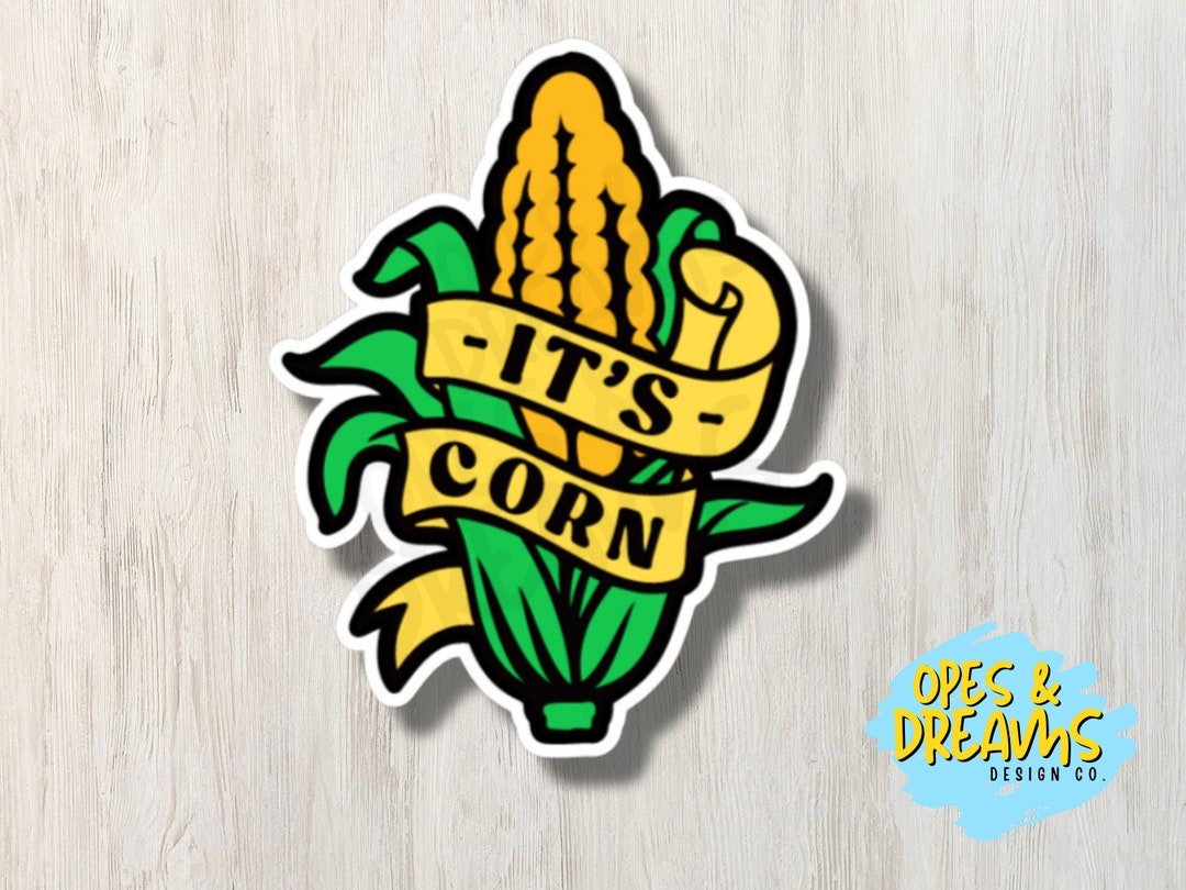 It's Corn! - Waterproof, Uv-resistant Vinyl Sticker - Etsy