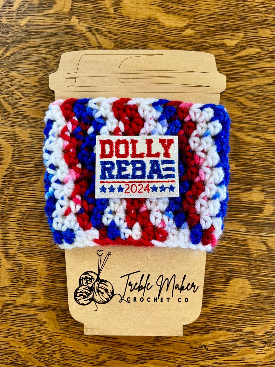 Dolly Reba 2024 Funny Election Reusable Coffee Cup Cozy Crochet Ready ...