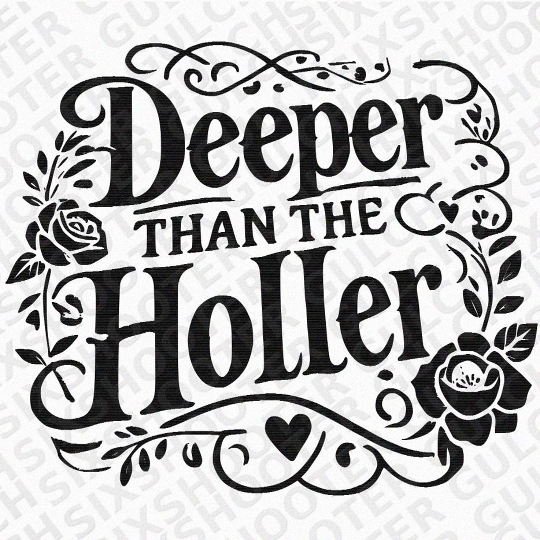 Deeper Than the Holler - Laser Engraving Digital File - Etsy
