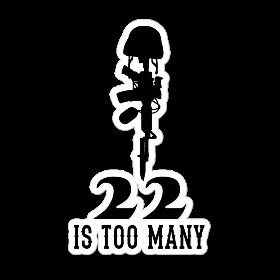 22 IS TOO MANY Sticker (suicide Awareness, Profit is Donated) - Etsy